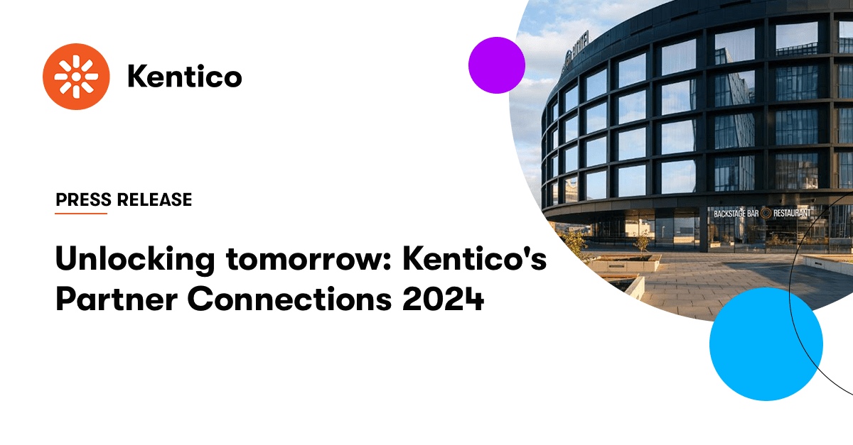 Unlocking tomorrow: Kentico's Partner Connections 2024 | Kentico